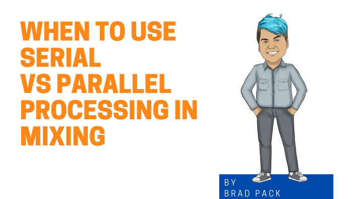 When To Use Serial vs Parallel Processing In Mixing - Audio Issues ...